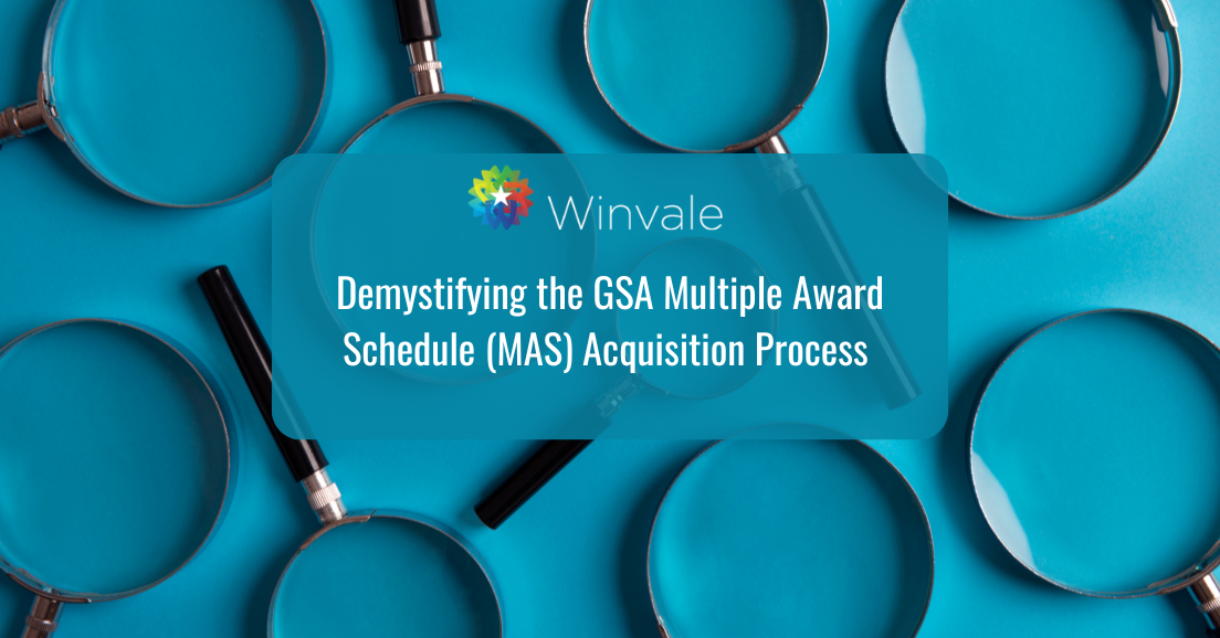 Webinar | Demystifying the GSA Multiple Award Schedule (MAS) Acquisition Process